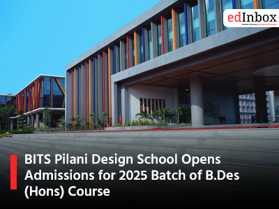 BITS Pilani Design School Opens Admissions for 2025 Batch of B.Des (Hons) Course